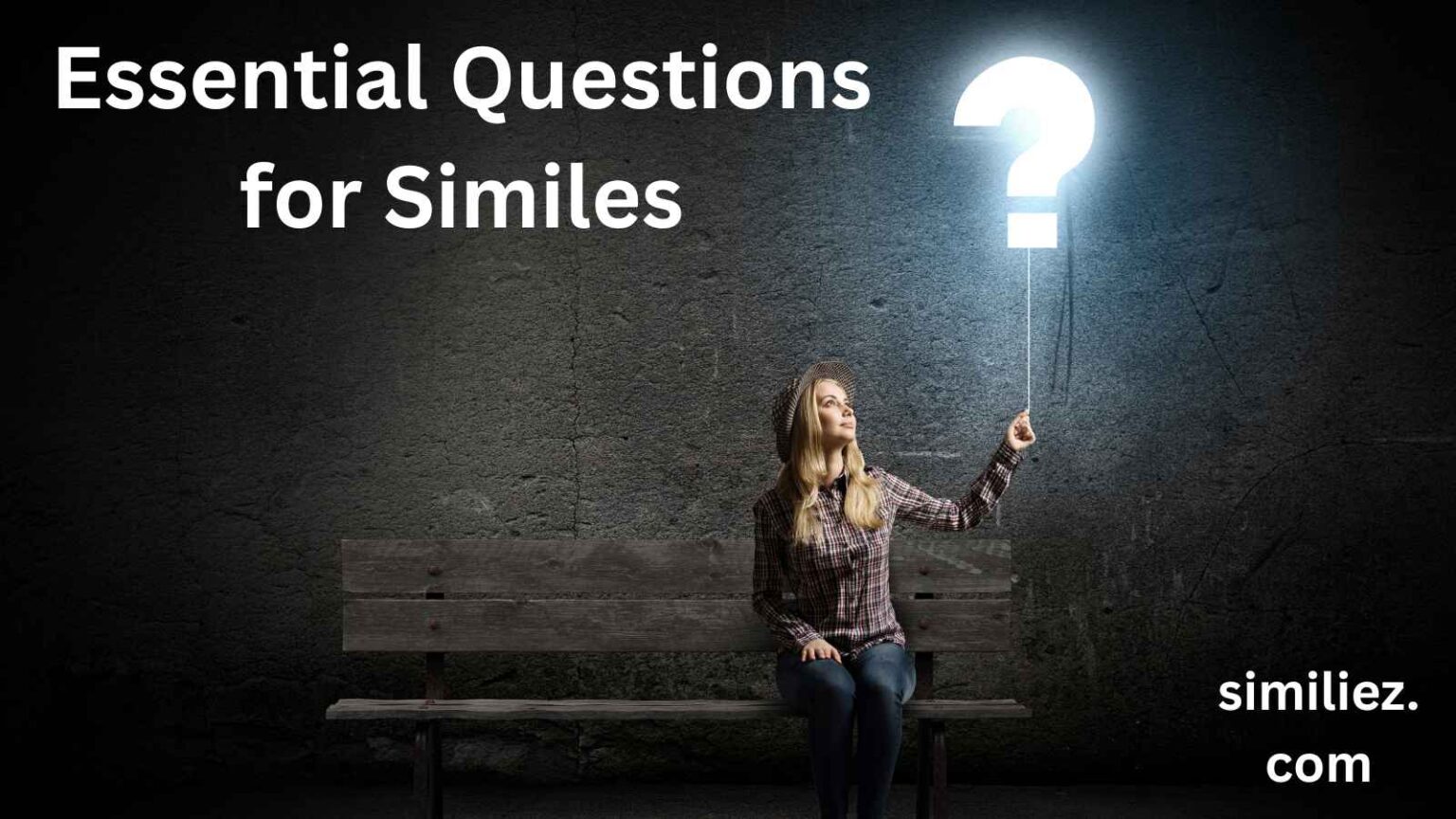 20+ Essential Questions for Similes and Metaphors